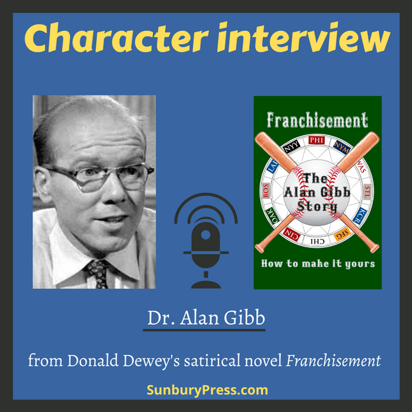 Character Interview: Dr. Alan Gibb, from Franchisement – Sunbury Press ...